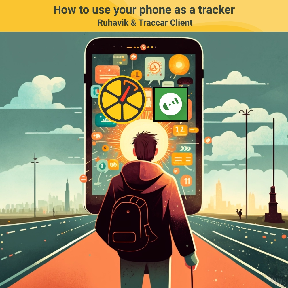 How to use your phone as a tracker? Ruhavik & Traccar Client | Blog ...